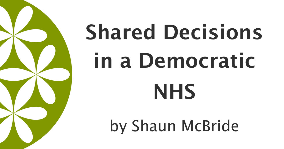 Shared Decisions in a Democratic NHS