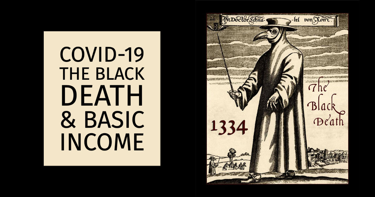 COVID-19, The Black Death and Basic Income