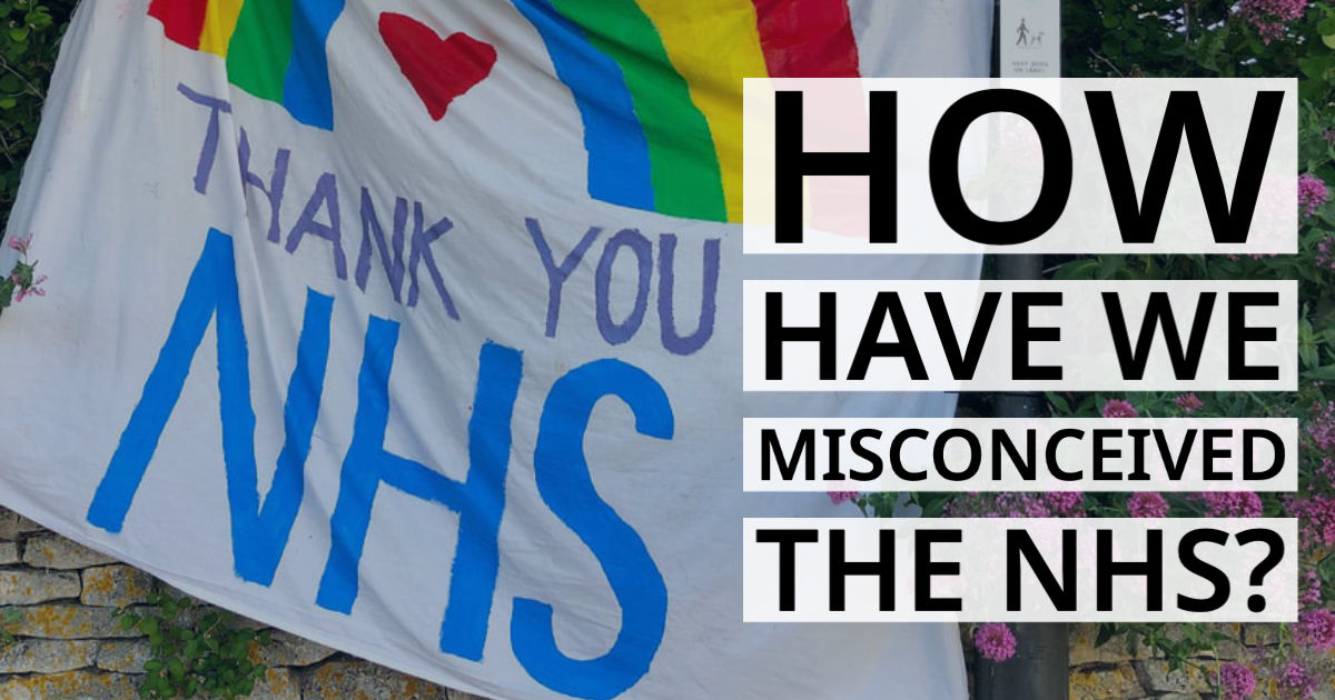 How Have We Misconceived the NHS?