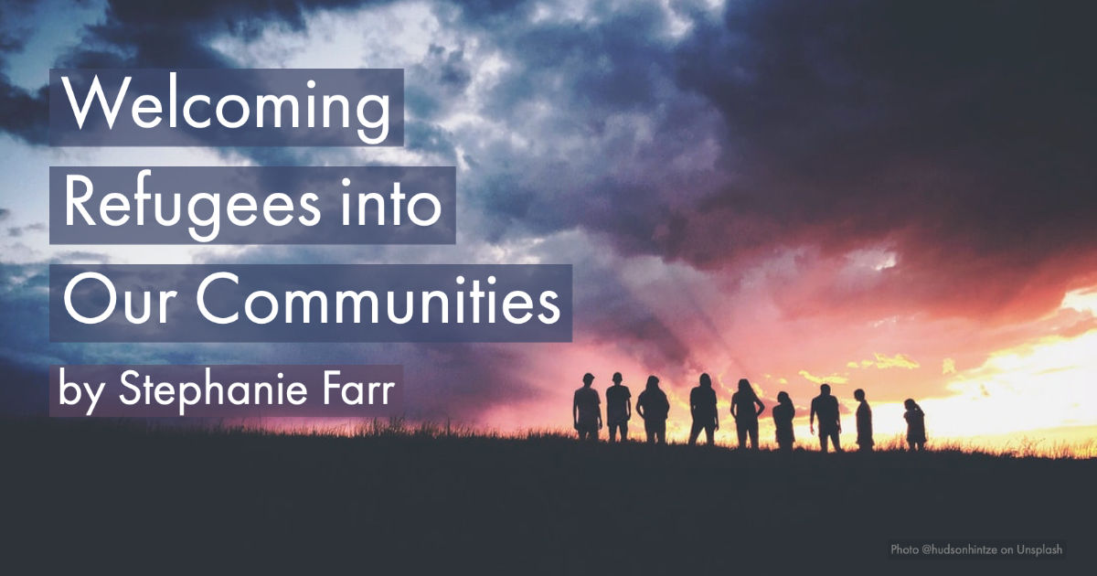 Welcoming Refugees into Our Communities