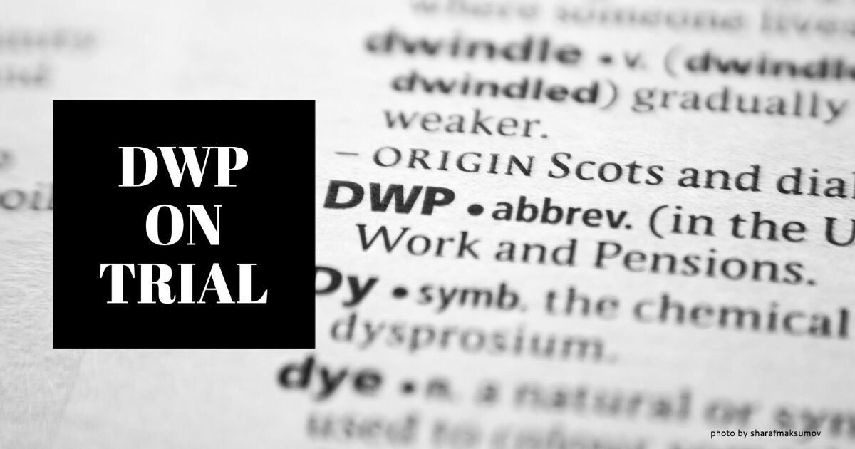 DWP on Trial