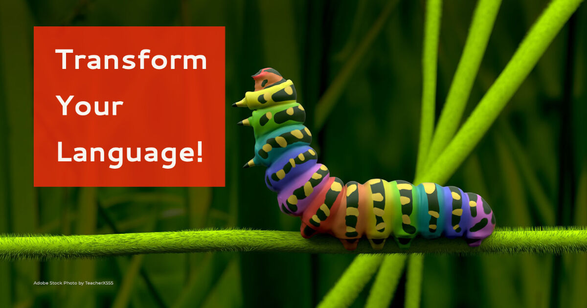 Transform Your Language!