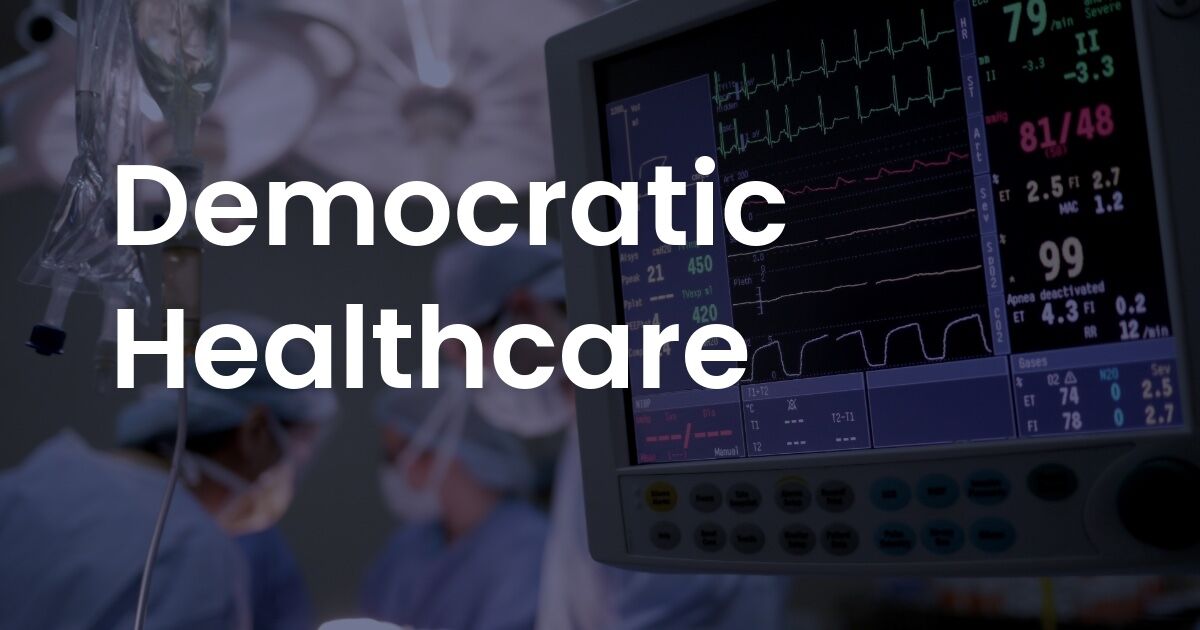 Democratic Healthcare