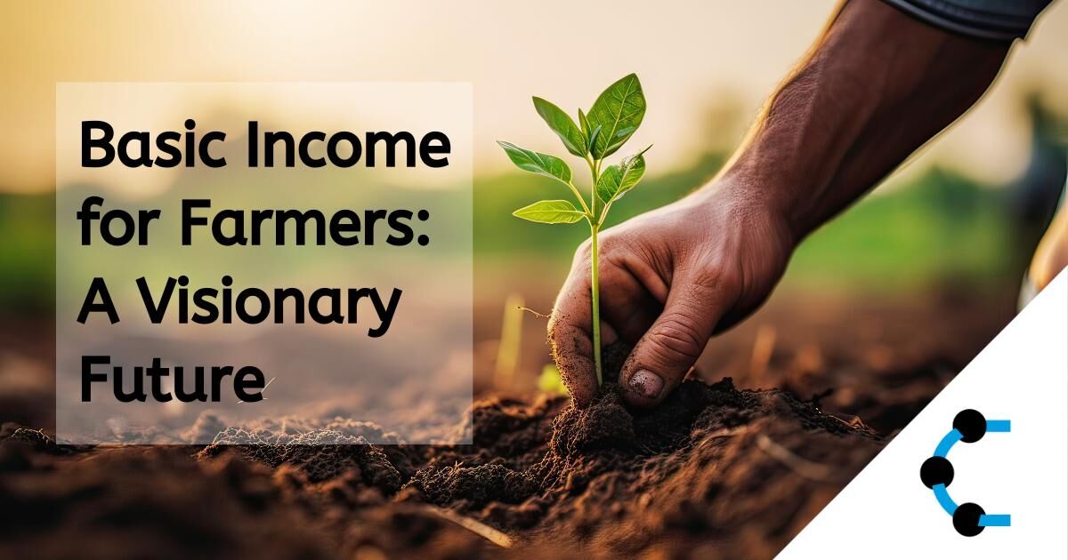 A Visionary Future with Basic Income for Farmers