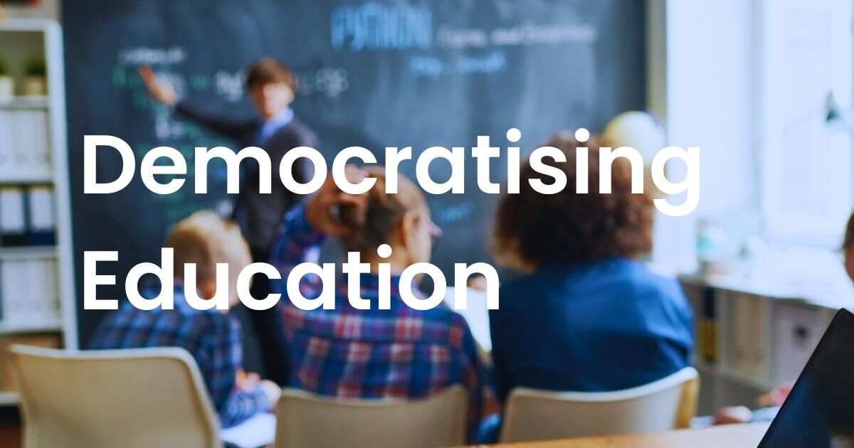 Democratising Education