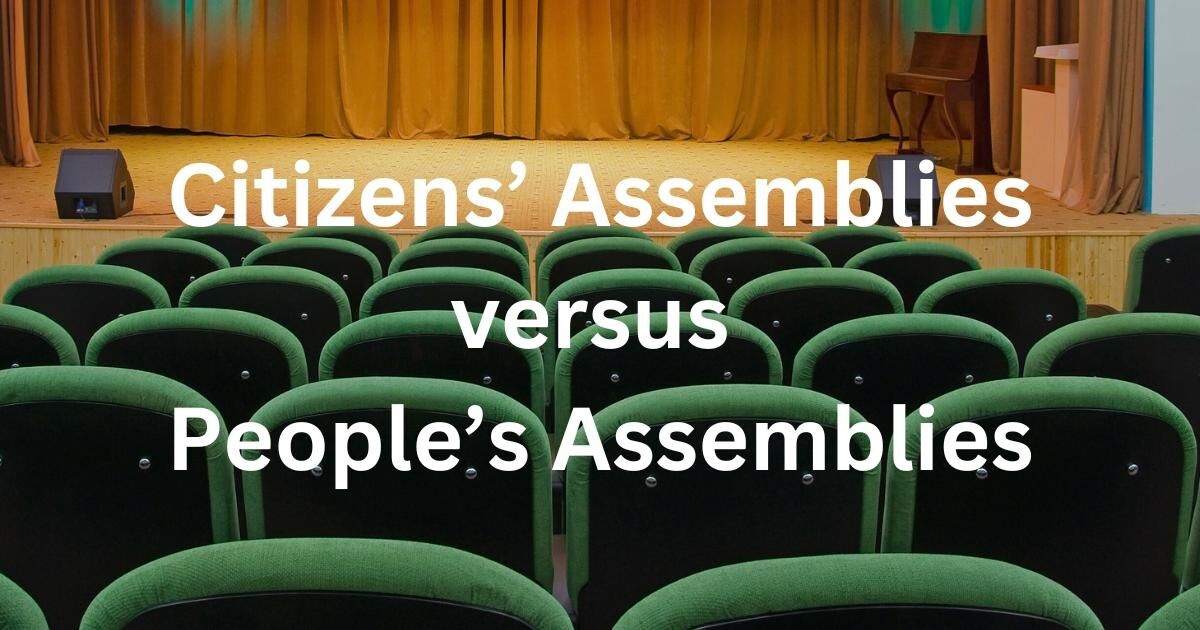 Citizens' Assemblies vs People's Assemblies
