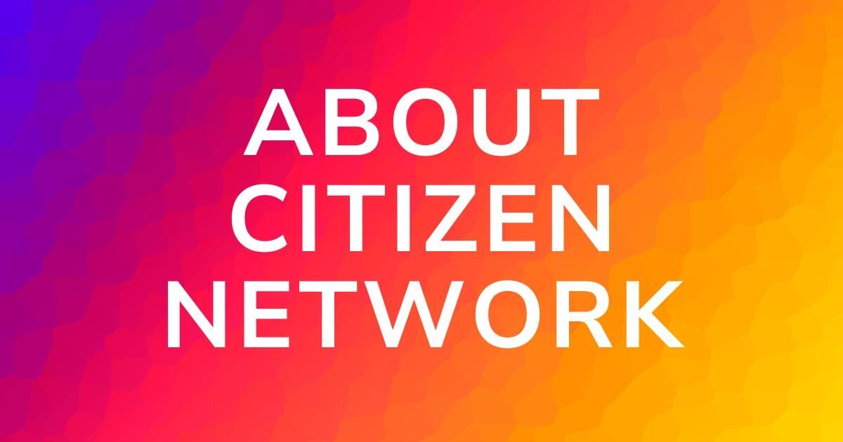 Easy Read Guide to Citizen Network