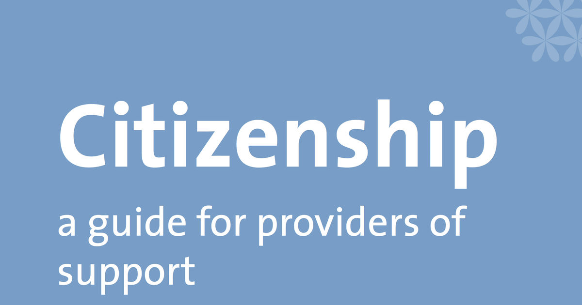 Citizenship: A Guide for Providers of Support
