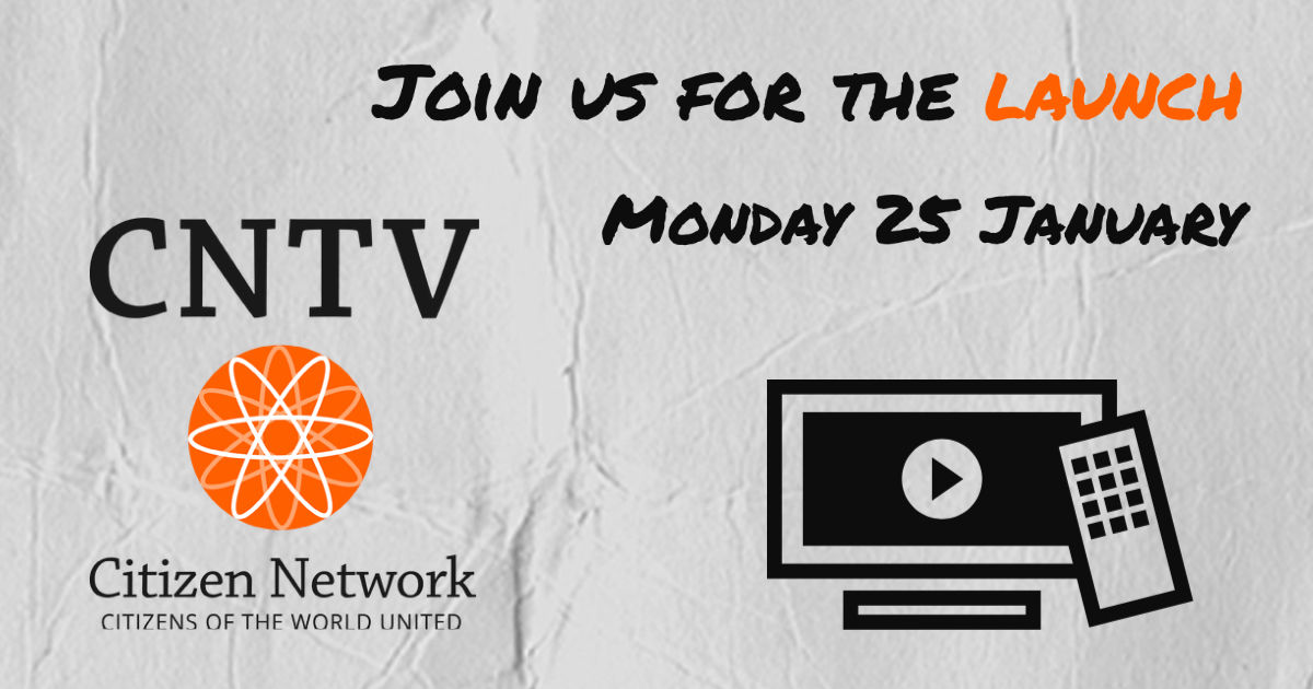 25 January: Citizen Network TV Launch