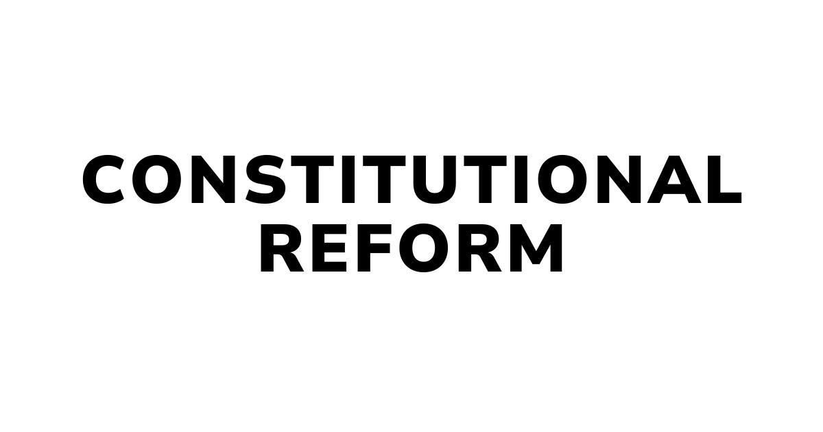 Constitutional Reform